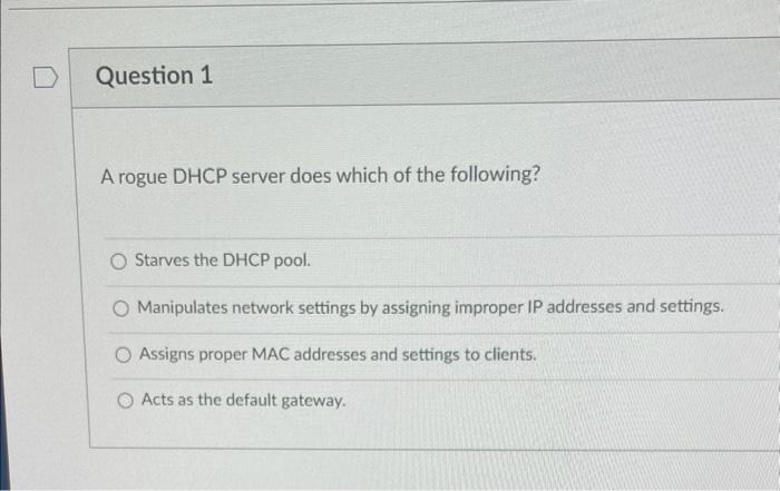 Solved A Rogue Dhcp Server Does Which Of The Following 2501