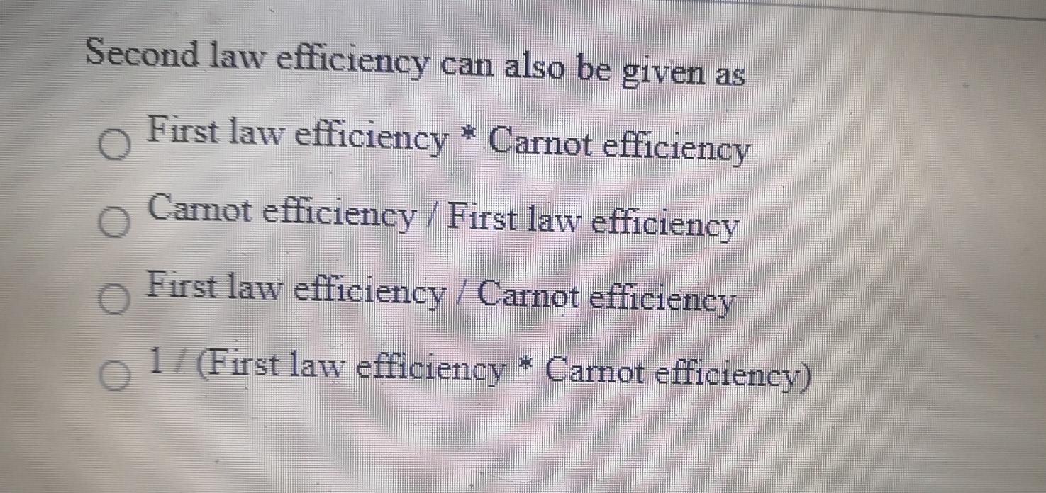 Solved Second law efficiency can also be given as First law | Chegg.com