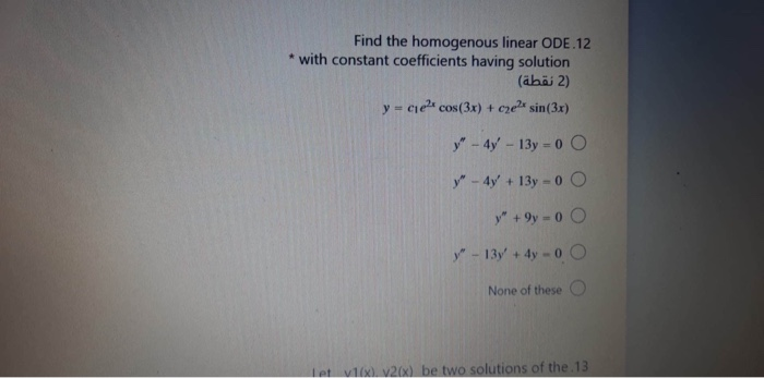 Solved Find the homogenous linear ODE.12 * with constant | Chegg.com