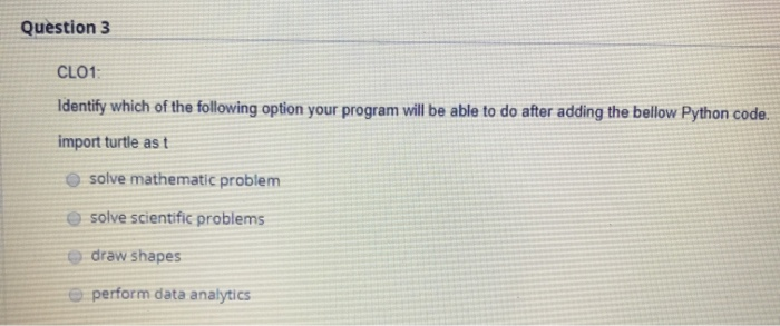 Solved Question 3 CLO1 Identify which of the following | Chegg.com
