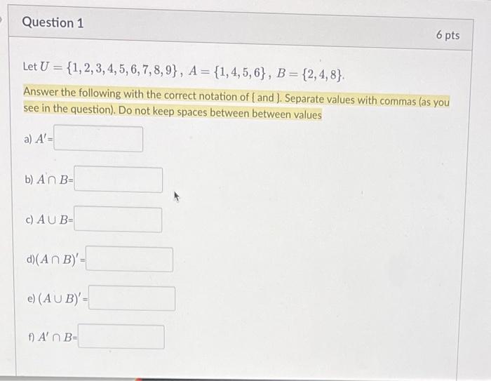 Solved Let U={1,2,3,4,5,6,7,8,9},A={1,4,5,6},B={2,4,8}. | Chegg.com