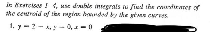 Solved In Exercises 5-20, use double integrals to solve the | Chegg.com