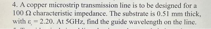 Solved 4. A copper microstrip transmission line is to be | Chegg.com