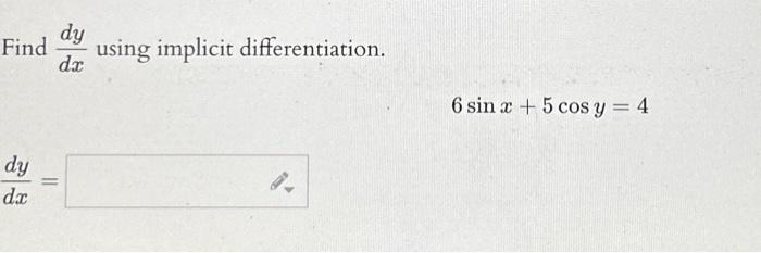 Solved Find dxdy using implicit differentiation. | Chegg.com