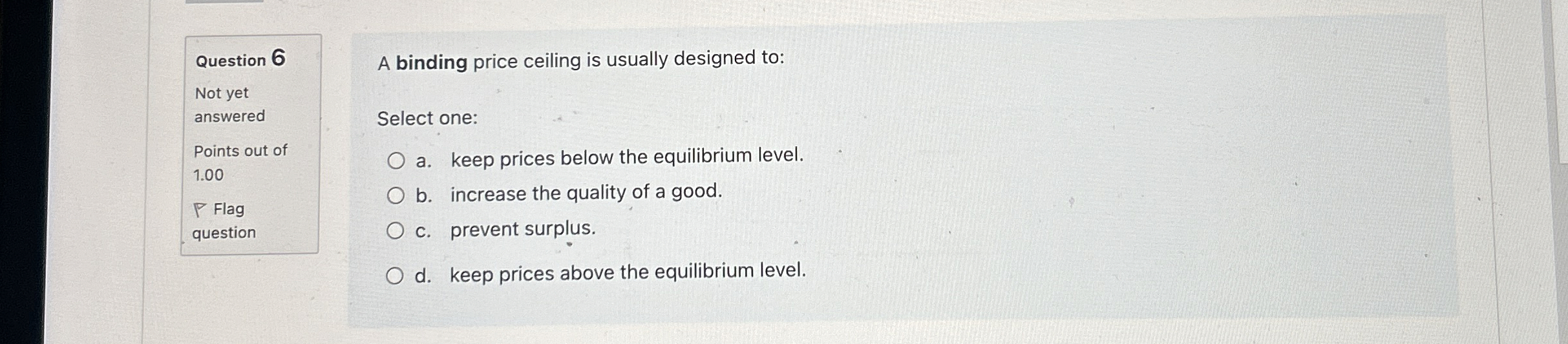 Solved A binding price ceiling is usually designed to:Select | Chegg.com
