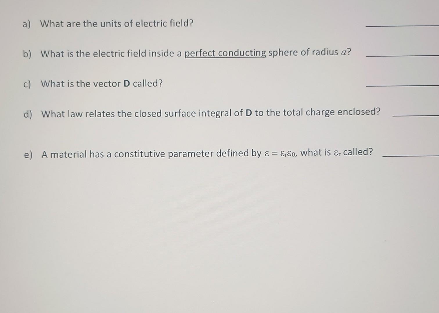 Solved a) What are the units of electric field? b) What is | Chegg.com
