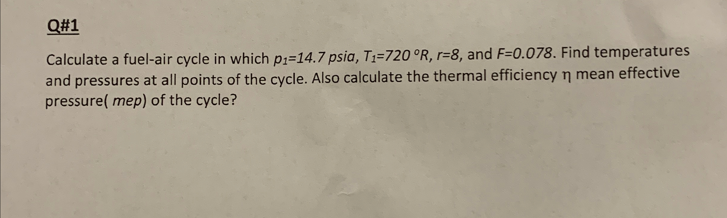 Solved Q#1Calculate a fuel-air cycle in which p1=14.7 ﻿psia, | Chegg.com