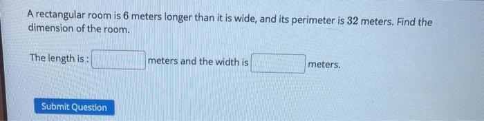 Solved A rectangular room is 6 meters longer than it is | Chegg.com