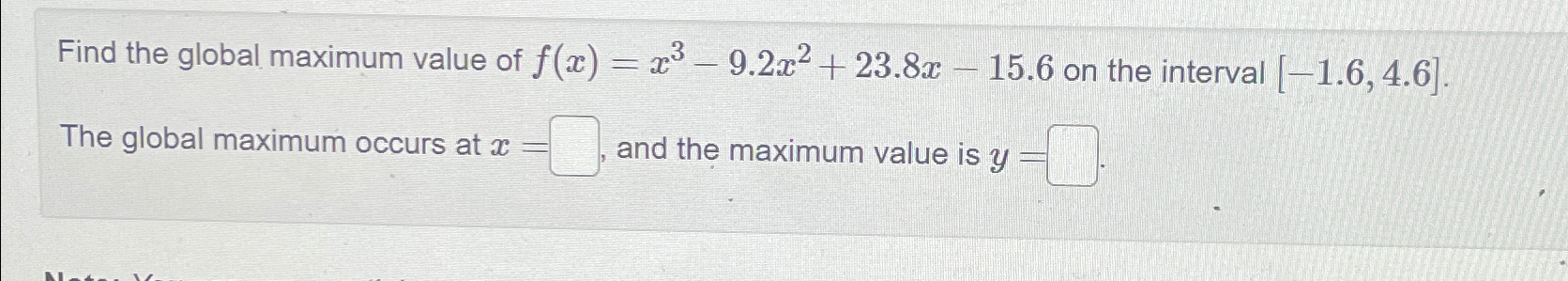 Solved Find the global maximum value of | Chegg.com
