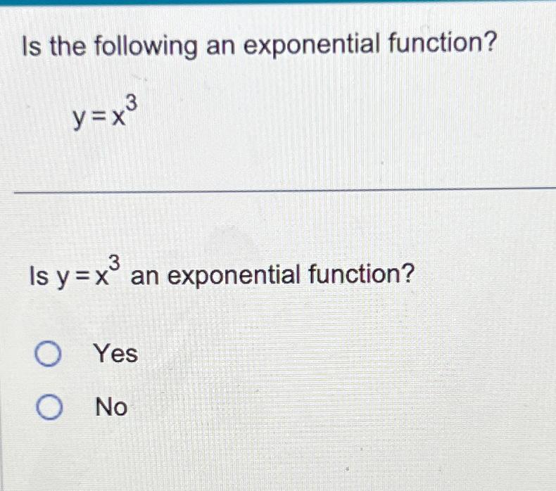 Solved Is the following an exponential function?y=x3Is y=x3 | Chegg.com