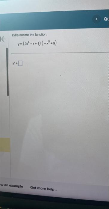 Solved Differentiate the function. y=(2x4−x+1)(−x5+9) y′= | Chegg.com