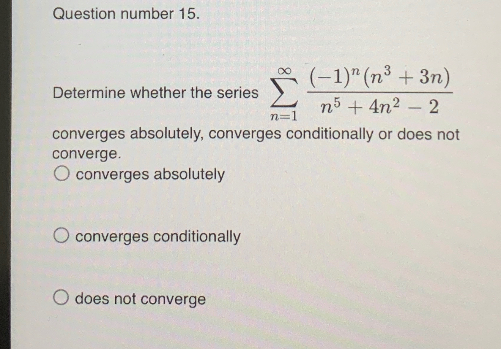 Solved Question number 15.Determine whether the series | Chegg.com