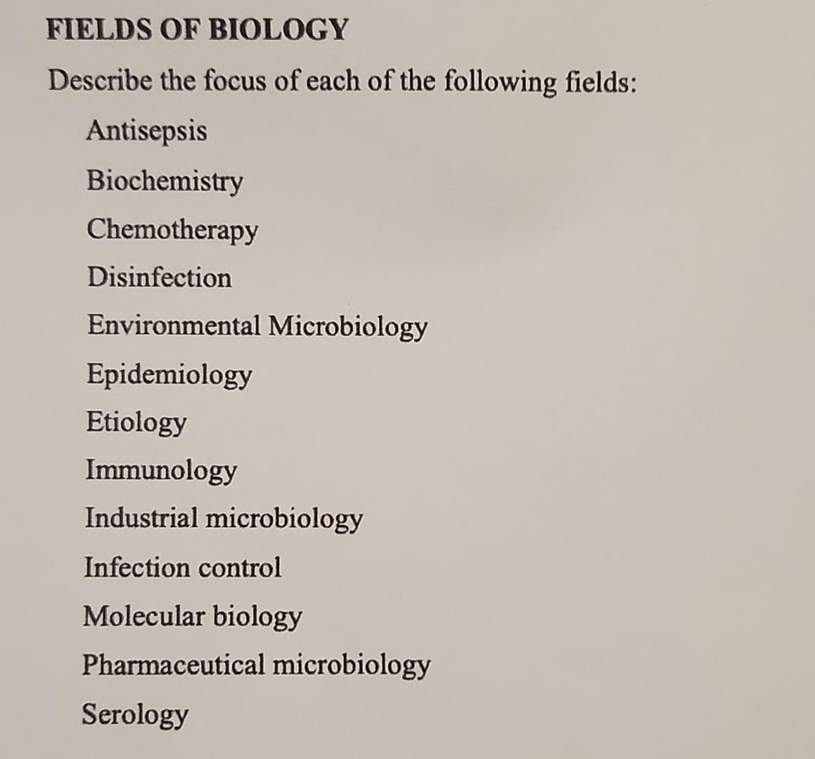 Solved FIELDS OF BIOLOGY Describe the focus of each of the | Chegg.com