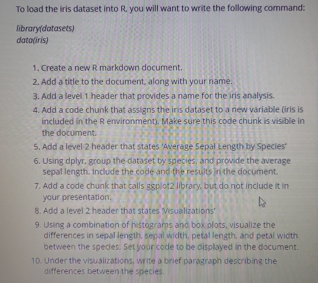 Solved To load the iris dataset into R, ﻿you will want to | Chegg.com