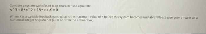 Solved Consider a system with closed-loop characteristic | Chegg.com
