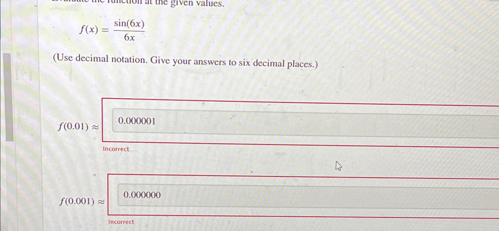 Solved f(x)=sin(6x)6x(Use decimal notation. Give your | Chegg.com