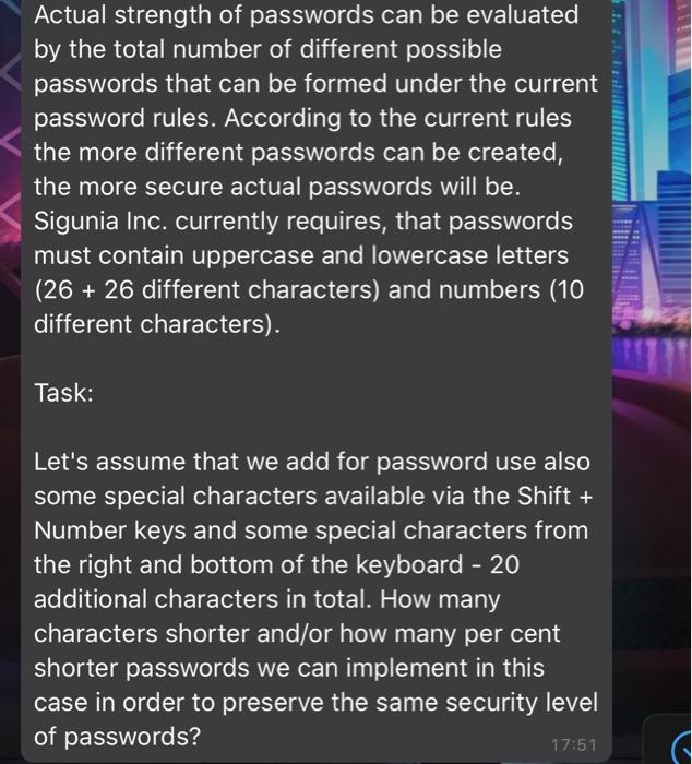 Solved Actual strength of passwords can be evaluated by the | Chegg.com