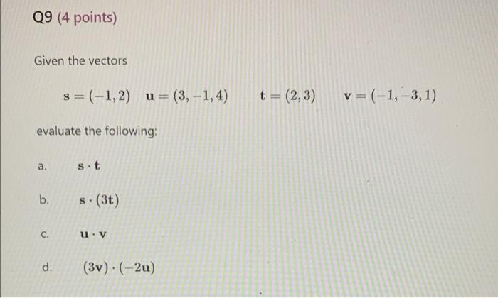 Solved Q9 (4 points) Given the vectors evaluate the | Chegg.com