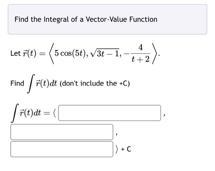 Solved Find the Integral of a Vector-Value Function Let | Chegg.com