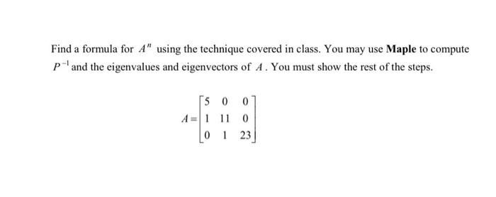 [Solved]: Find a formula for An using the technique covered