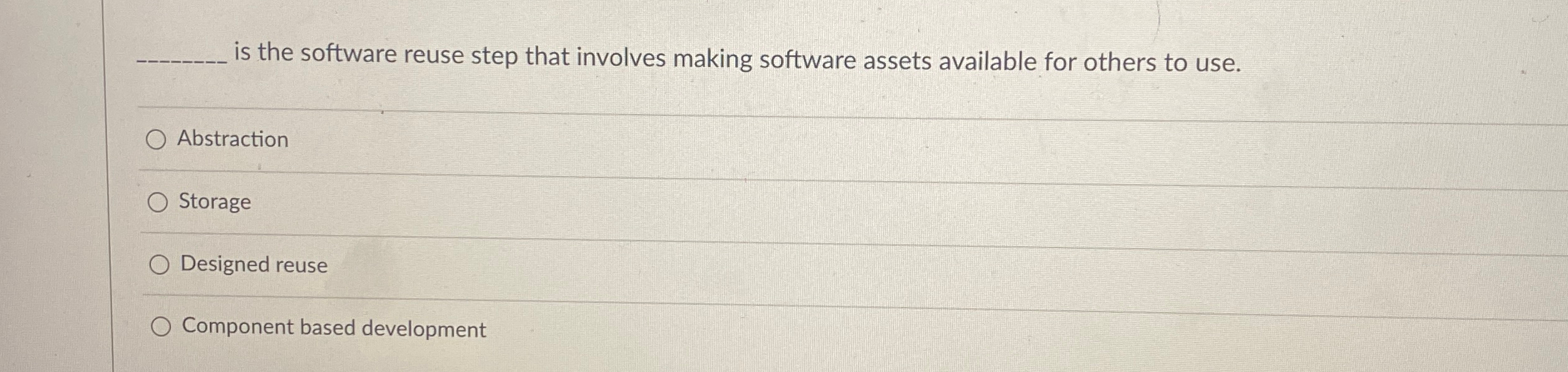 Solved is the software reuse step that involves making | Chegg.com