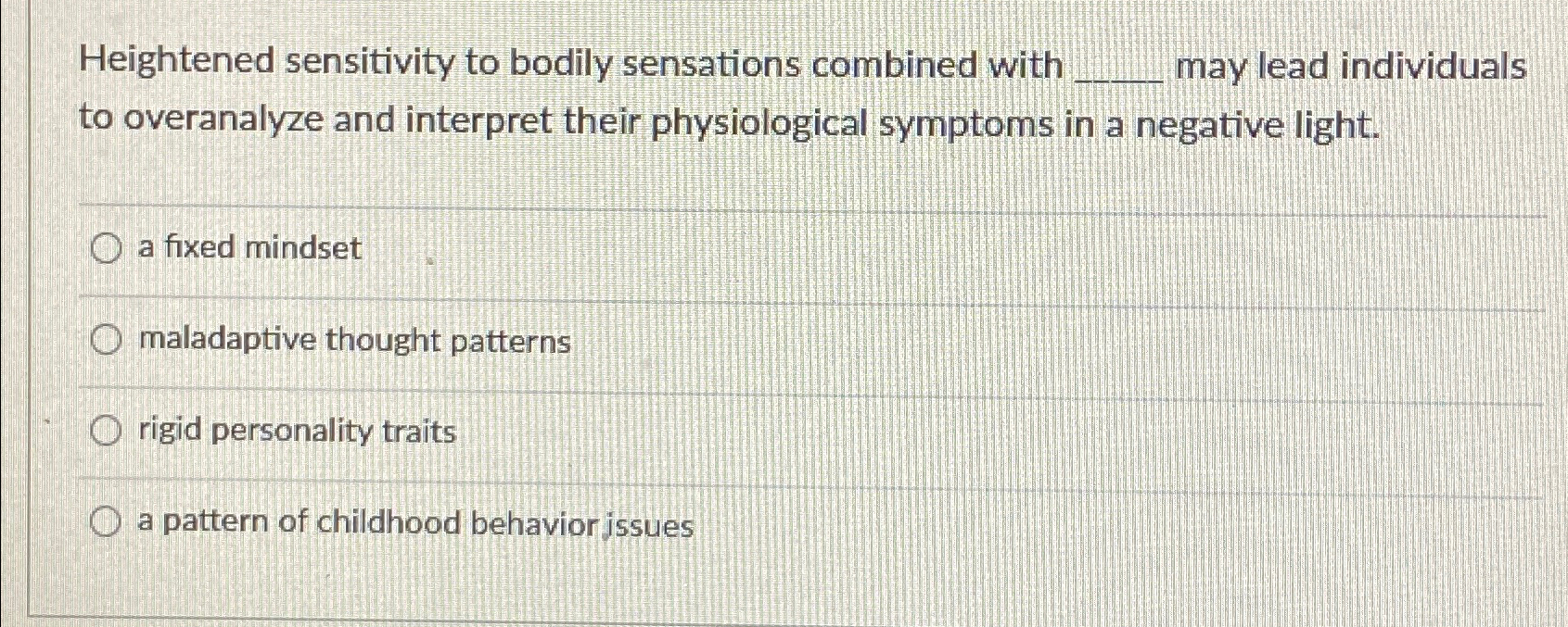 Solved Heightened sensitivity to bodily sensations combined | Chegg.com