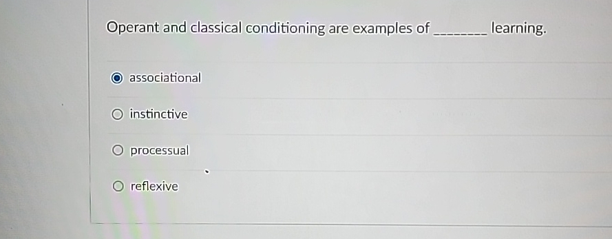 Solved Operant and classical conditioning are examples of | Chegg.com