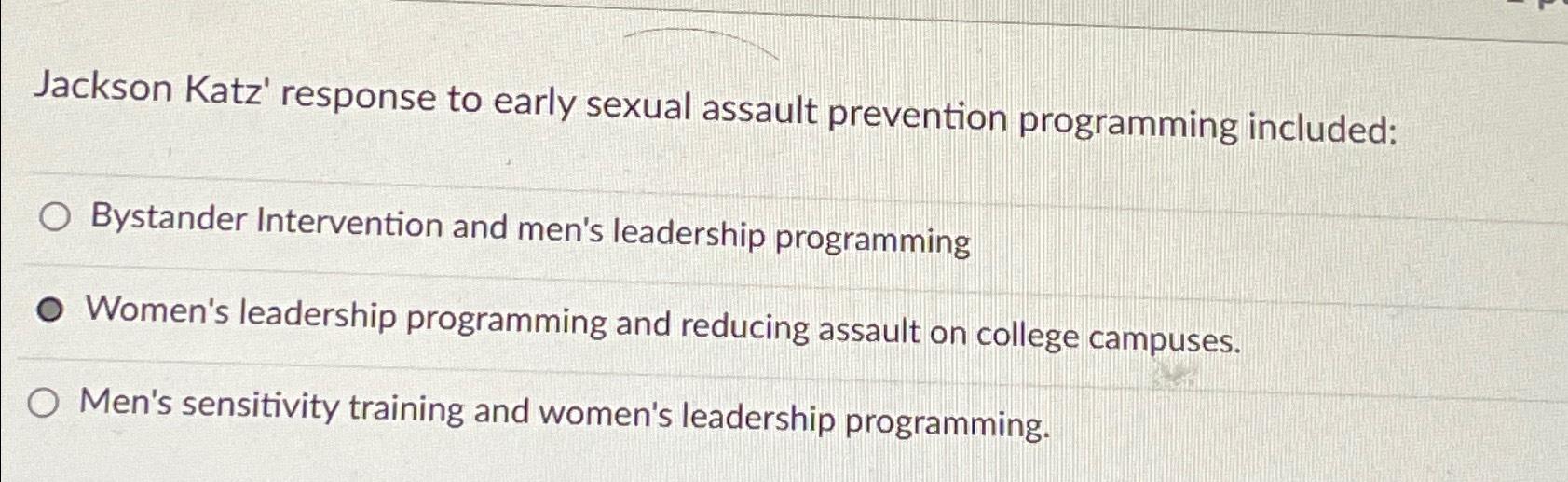 Solved Jackson Katz' response to early sexual assault | Chegg.com