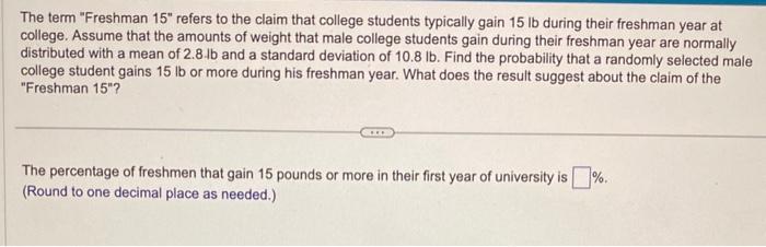 Solved The term "Freshman 15 " refers to the claim that | Chegg.com