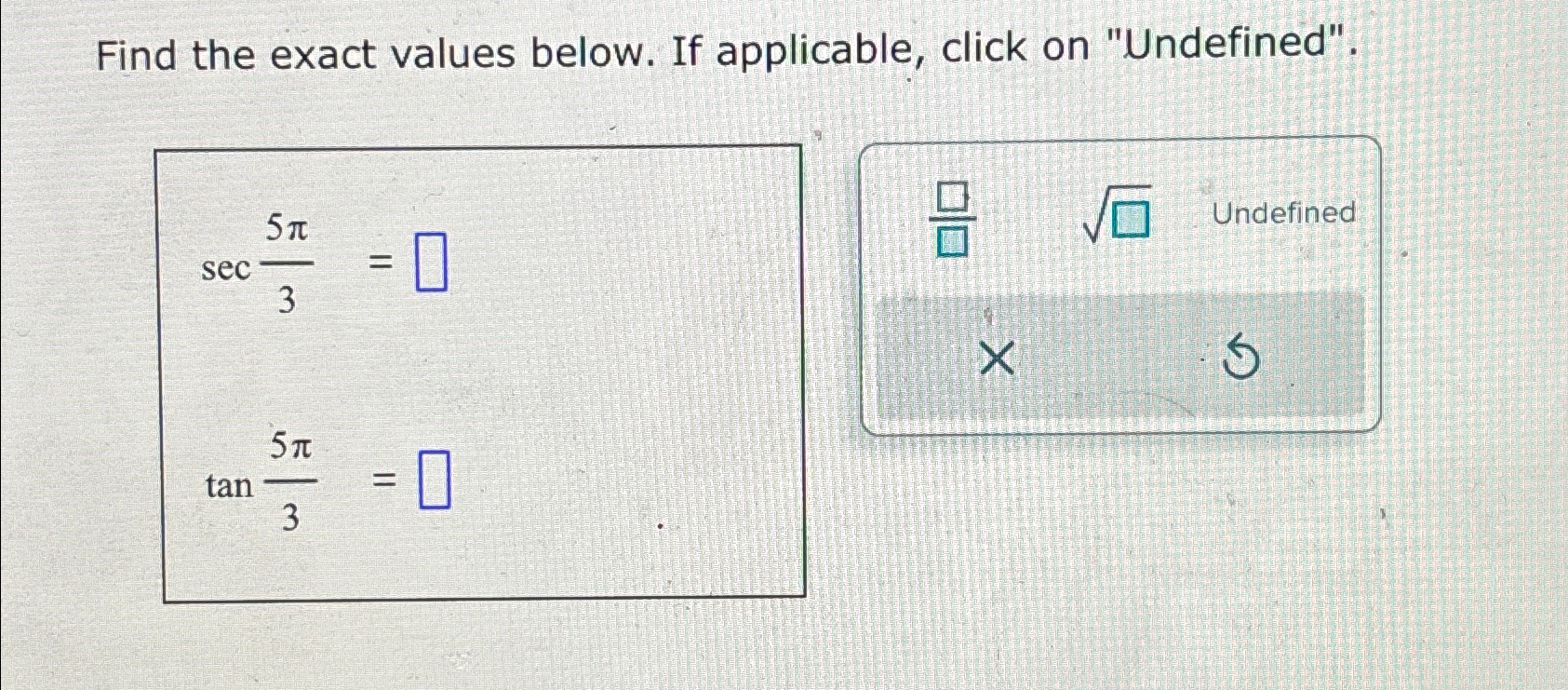 Solved Find the exact values below. If applicable, click on | Chegg.com