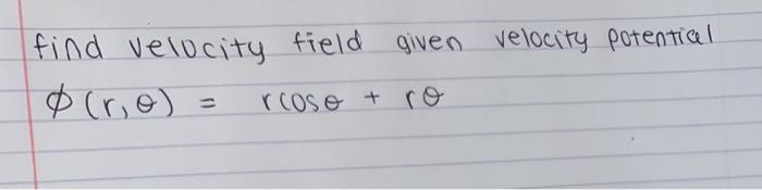 Solved find velocity field given velocity potential crio) | Chegg.com