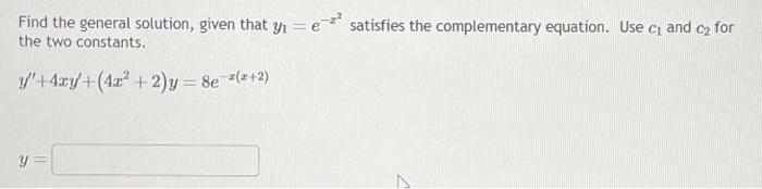 Solved Find the general solution, given that y1=e−x2 | Chegg.com