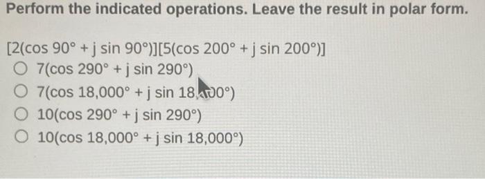 Solved Perform the indicated operations. Leave the result in | Chegg.com