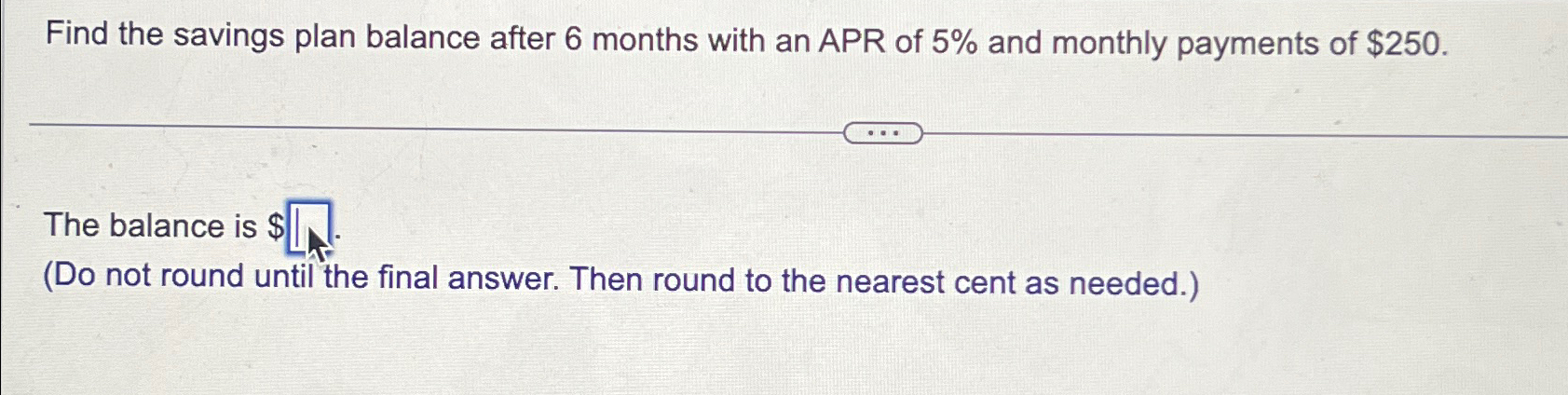 Solved Find the savings plan balance after 6 ﻿months with an | Chegg.com