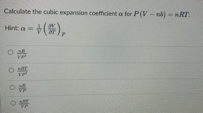Solved Calculate the cubic expansion coefficient α for | Chegg.com