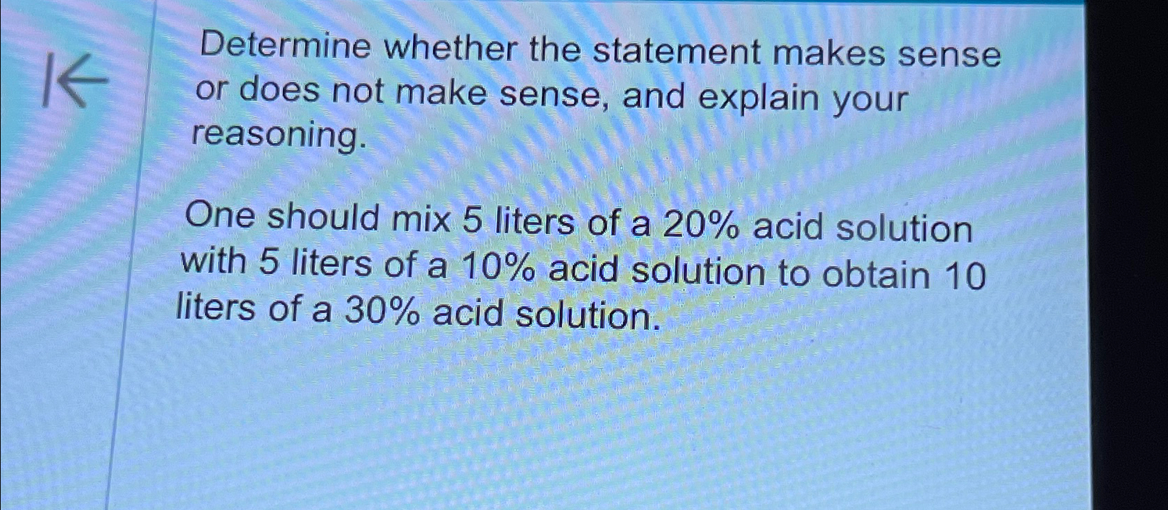 Solved Determine whether the statement makes sense or does | Chegg.com