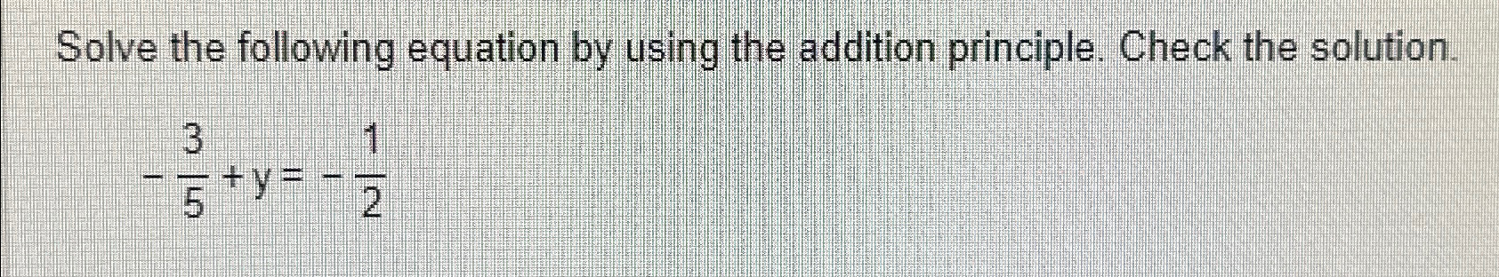 Solved Solve the following equation by using the addition | Chegg.com