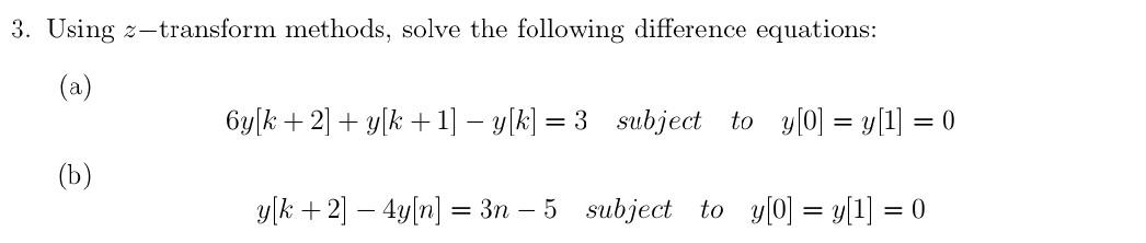 Solved 3. Using z-transform methods, solve the following | Chegg.com