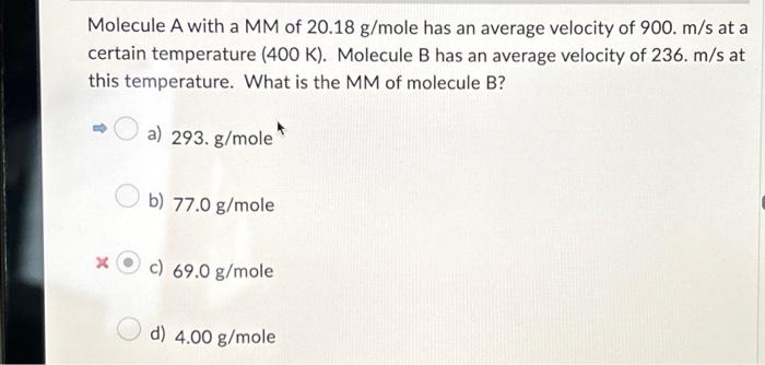 Solved Molecule A with a MM of ( 20.18 mathrm{~g} / | Chegg.com