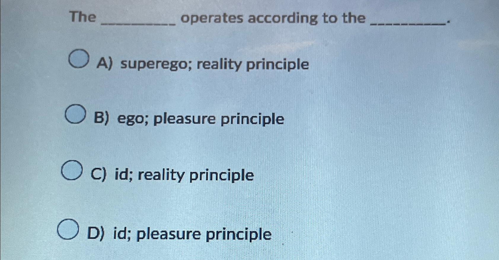 Solved The operates according to theA) ﻿superego; reality | Chegg.com