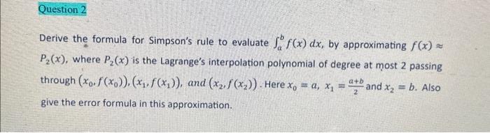 Solved Derive the formula for Simpson's rule to evaluate | Chegg.com