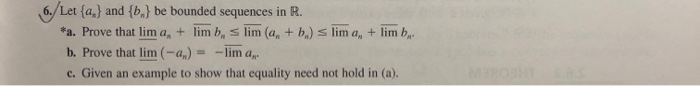 Solved 6. Let {a} and {b} be bounded sequences in R. *a. | Chegg.com