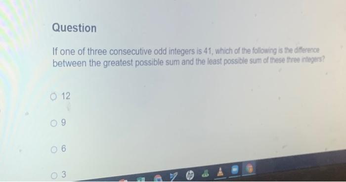 Solved Question If one of three consecutive odd integers is | Chegg.com