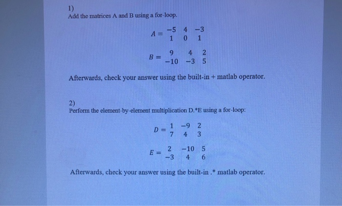 Solved Add the matrices A and B using a for-loop. - 5 4 -3 A | Chegg.com