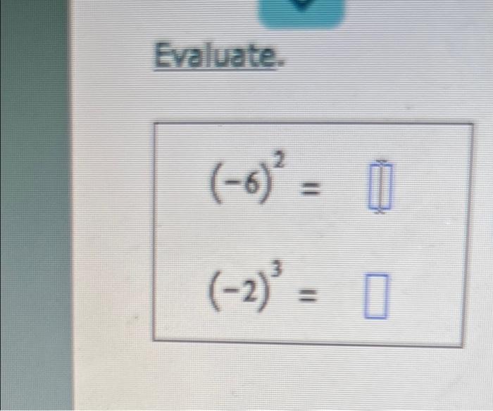 Solved Evaluate. (-6)} = 0 . (-2)' = = 0 Evene -(-6) 0 | Chegg.com