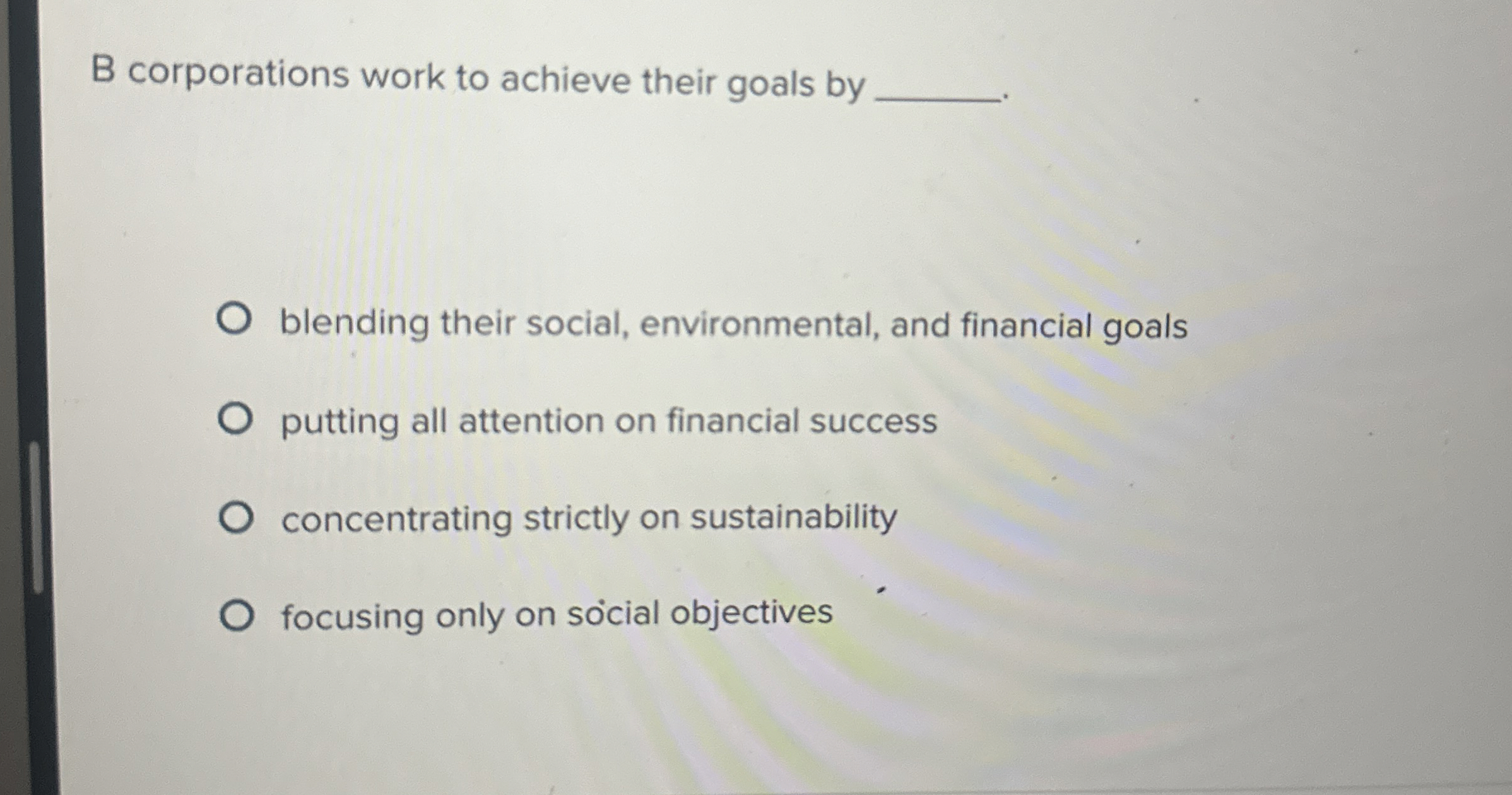 Solved B corporations work to achieve their goals by | Chegg.com