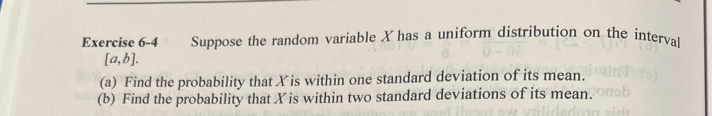 Solved Exercise 6-4 Suppose the random variable x has a | Chegg.com Solved Exercise 6-4 Suppose the random variable x has a | Chegg.com