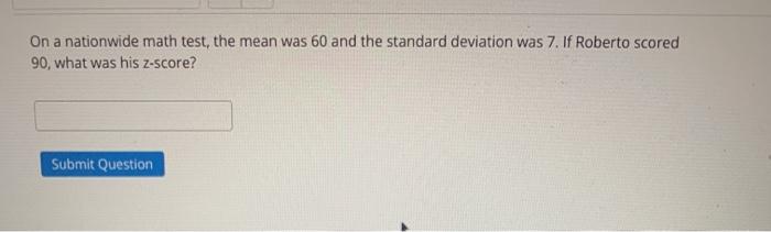 Solved On a nationwide math test, the mean was 60 and the | Chegg.com