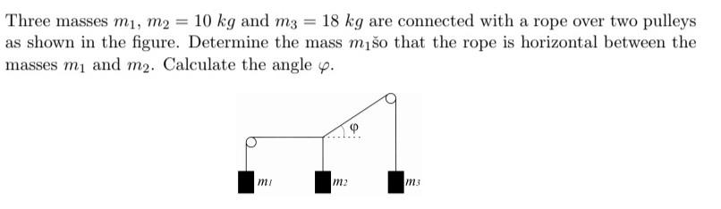 Solved Three masses m1,m2=10 kg and m3=18 kg are connected | Chegg.com