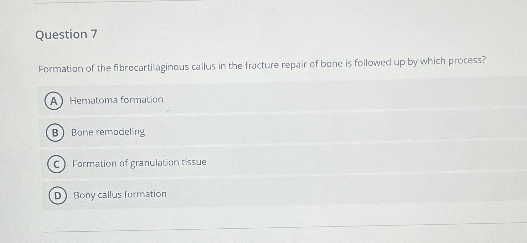 Solved Question 7Formation of the fibrocartilaginous callus | Chegg.com